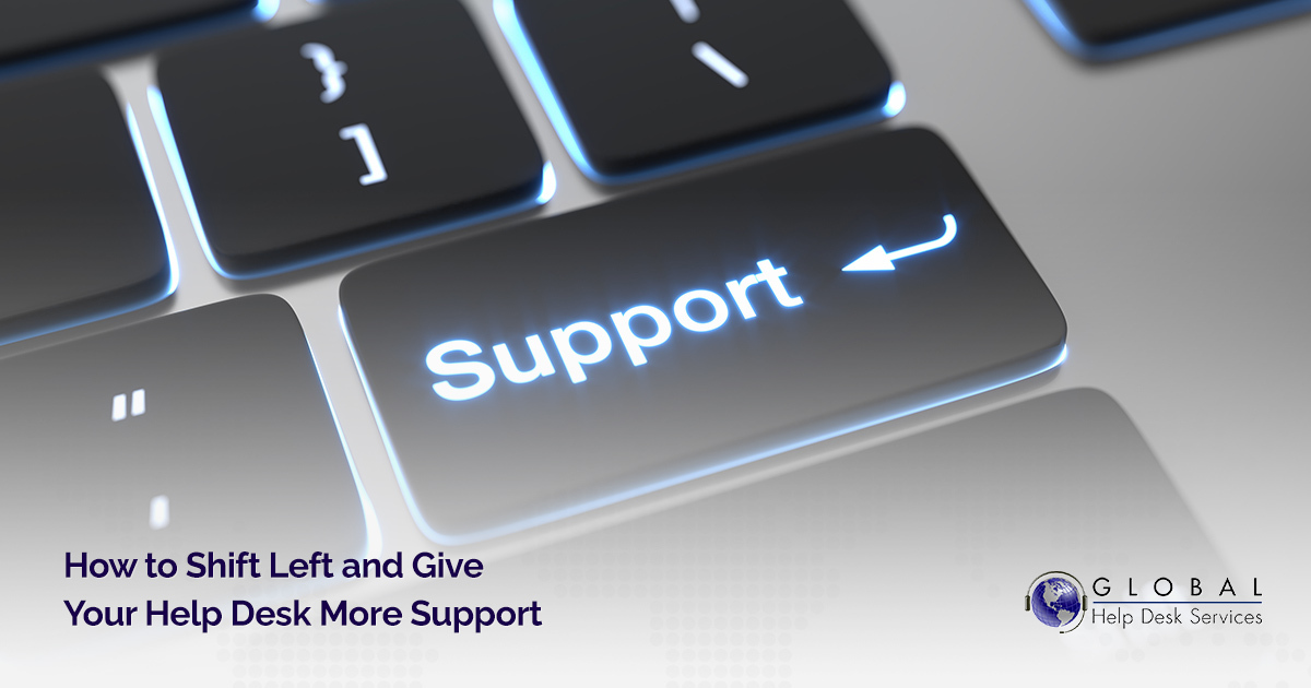 How to Shift Left and Give Your Help Desk More Support