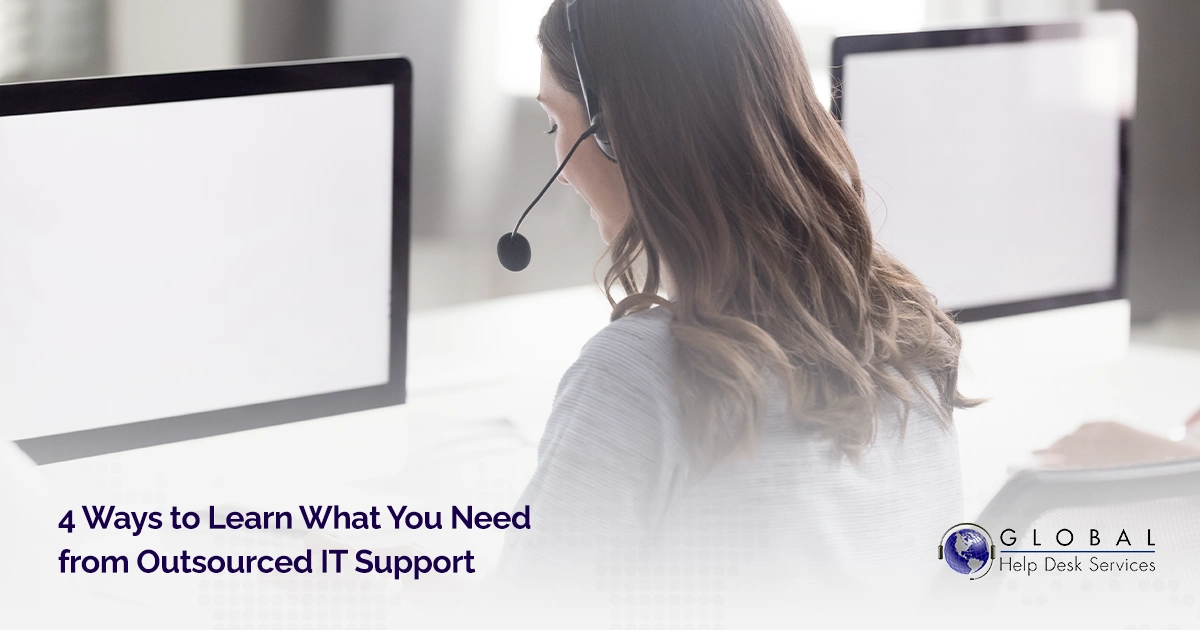 4 Ways to Learn What You Need from Outsourced IT Support